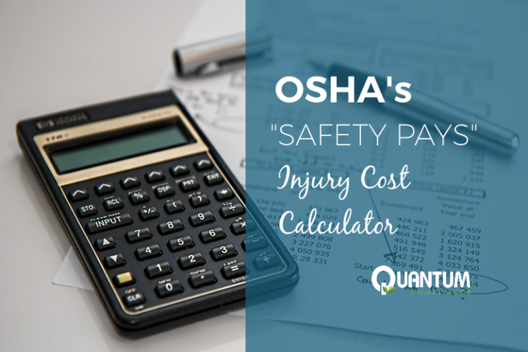 OSHA’s “Safety Pays” Injury Costs Calculator – Quantum Compliance